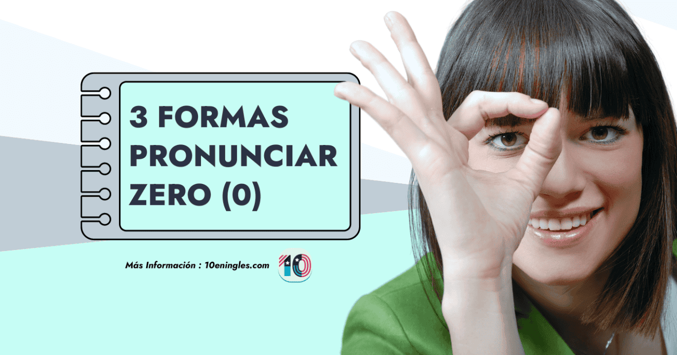 "El Cero": Pronunciación Inglés de 3 Formas Diferentes ¿En serio?