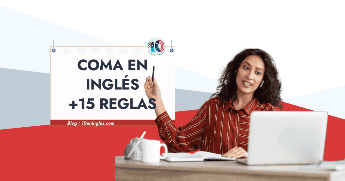 La Coma en Inglés: +10 Reglas Prácticas » 10EnIngles