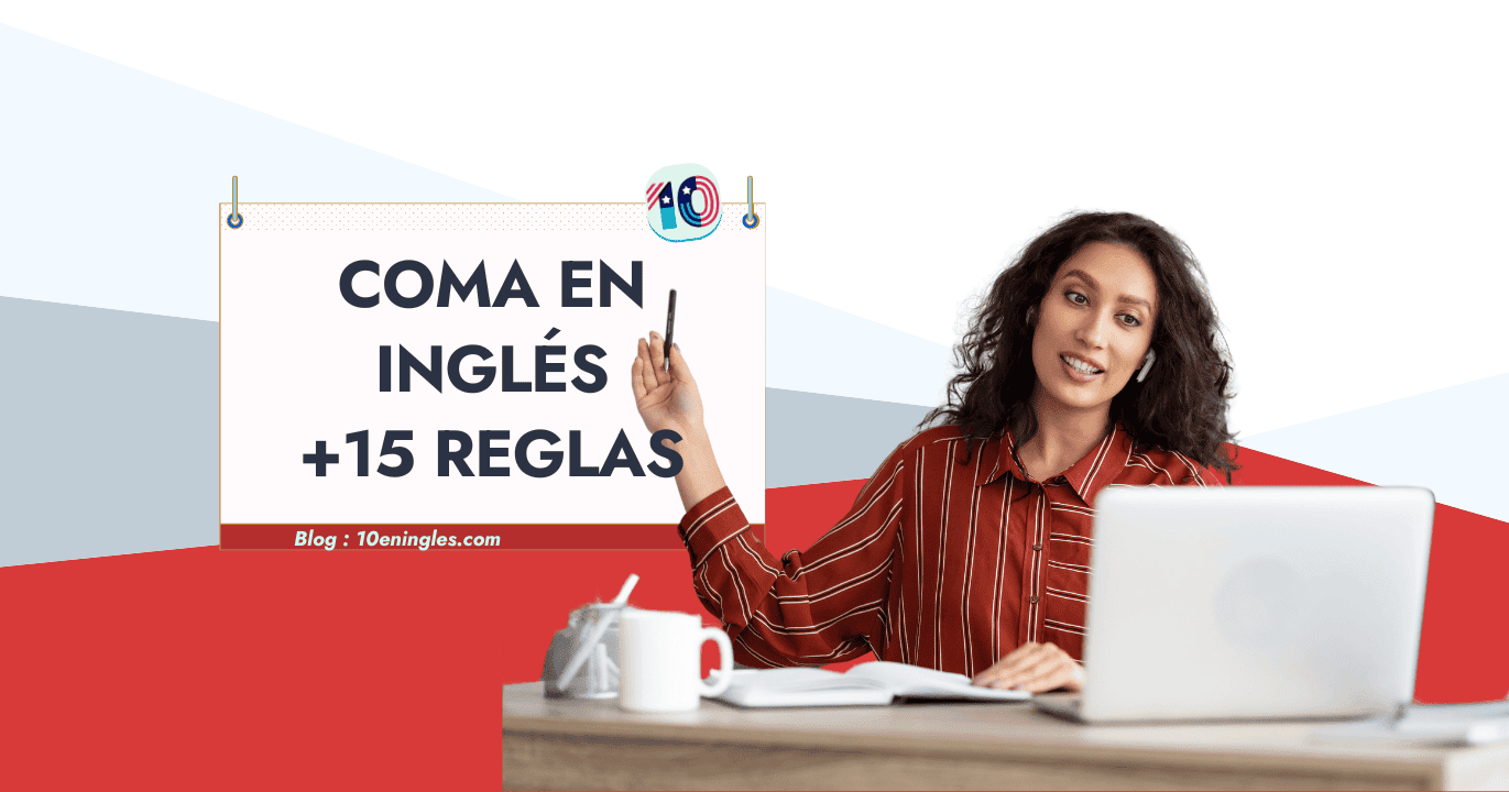 La Coma en Inglés: +10 Reglas Prácticas » 10EnIngles