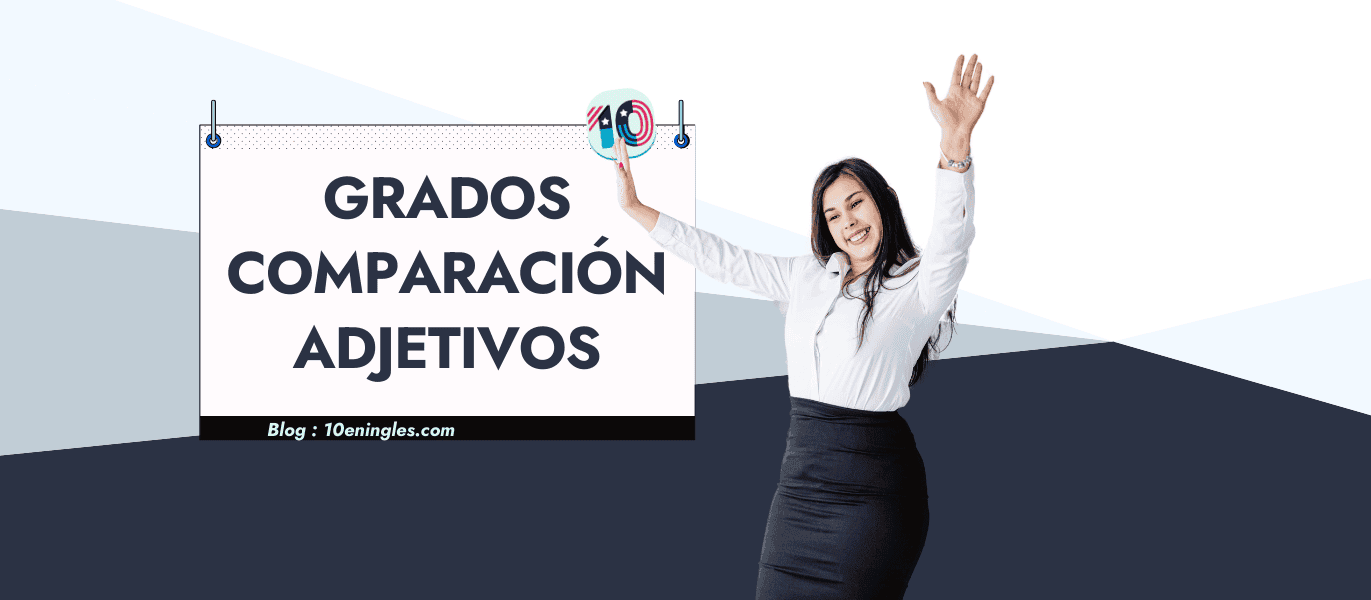 Grados de Comparación de Adjetivos en Inglés: Guía Completa