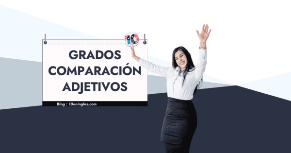 Grados de Comparación de Adjetivos en Inglés: Guía Completa