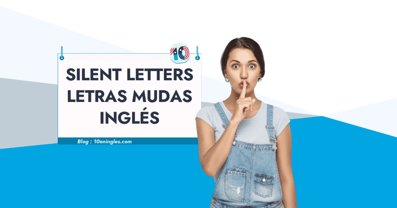 Silent Letters: Letras Mudas en Palabras en Inglés » 10EnIngles