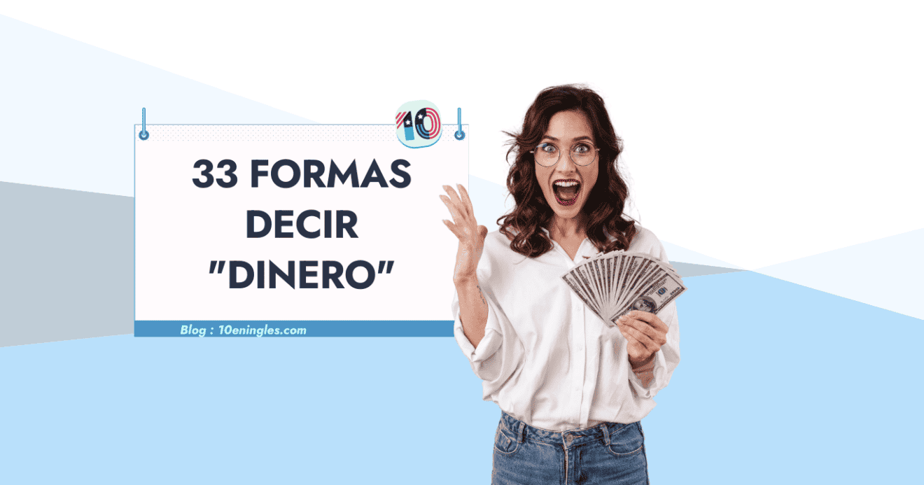 33 Maneras de Decir "dinero" en Inglés » 10EnIngles