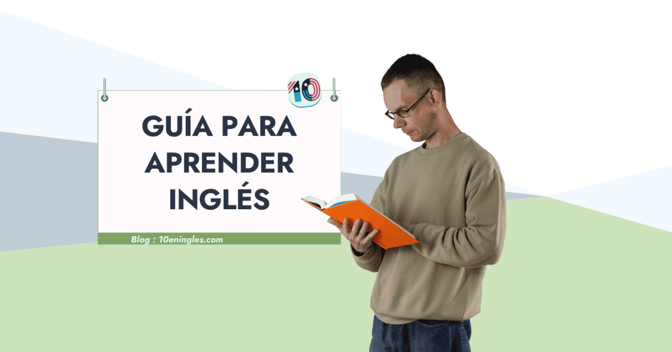 Cómo Empezar a Aprender Inglés: Una Guía Paso a Paso » Blog