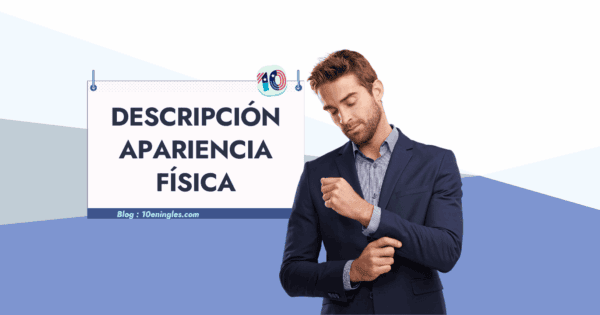 Cómo Describir la Apariencia en Inglés: Guía Completa y Ejemplos