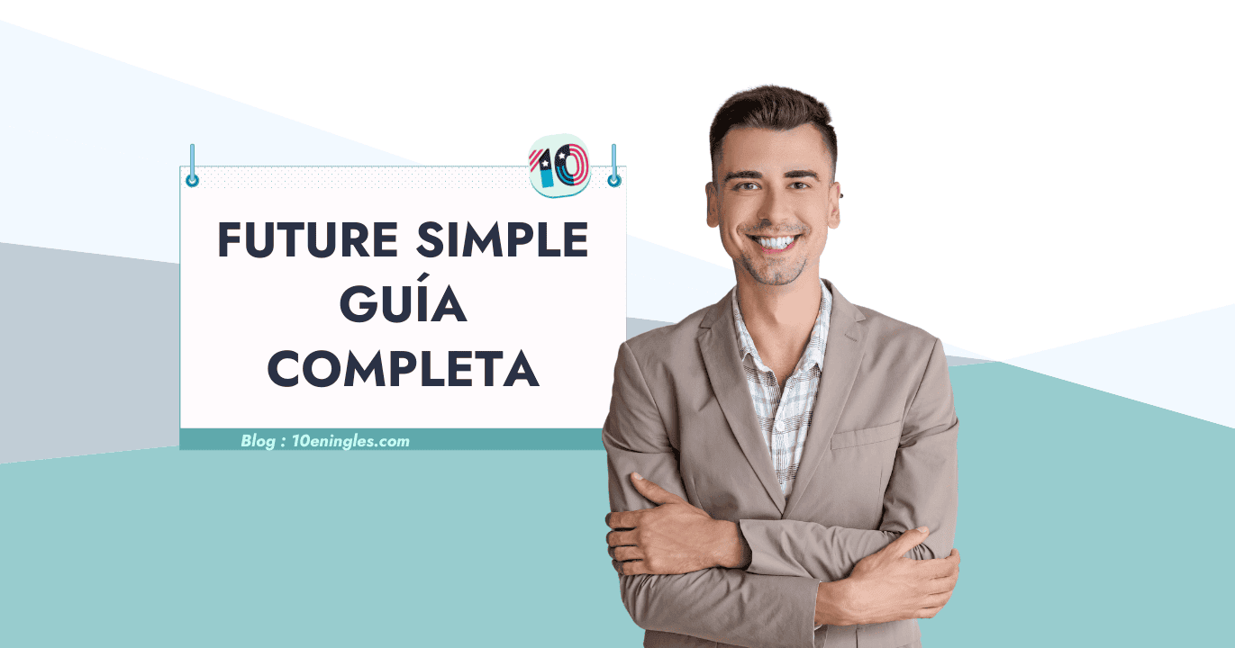 Futuro Simple (Future Simple): Guía Completa para Dominarlo