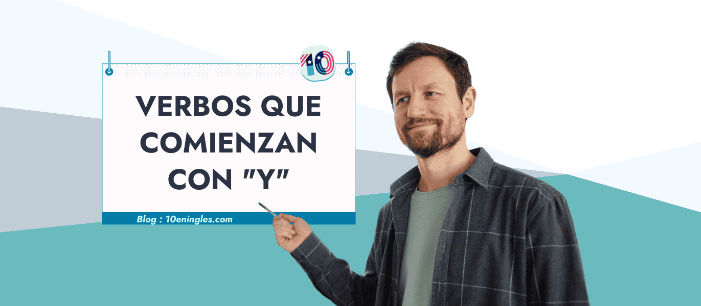 Lista Verbos con Y en Inglés: Palabras, Sinónimos y Ejemplos