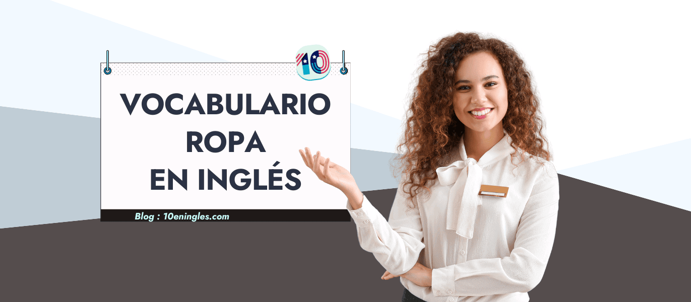 Vocabulario Ropa Inglés: Prendas, Estilos y Tejidos » 10EnIngles