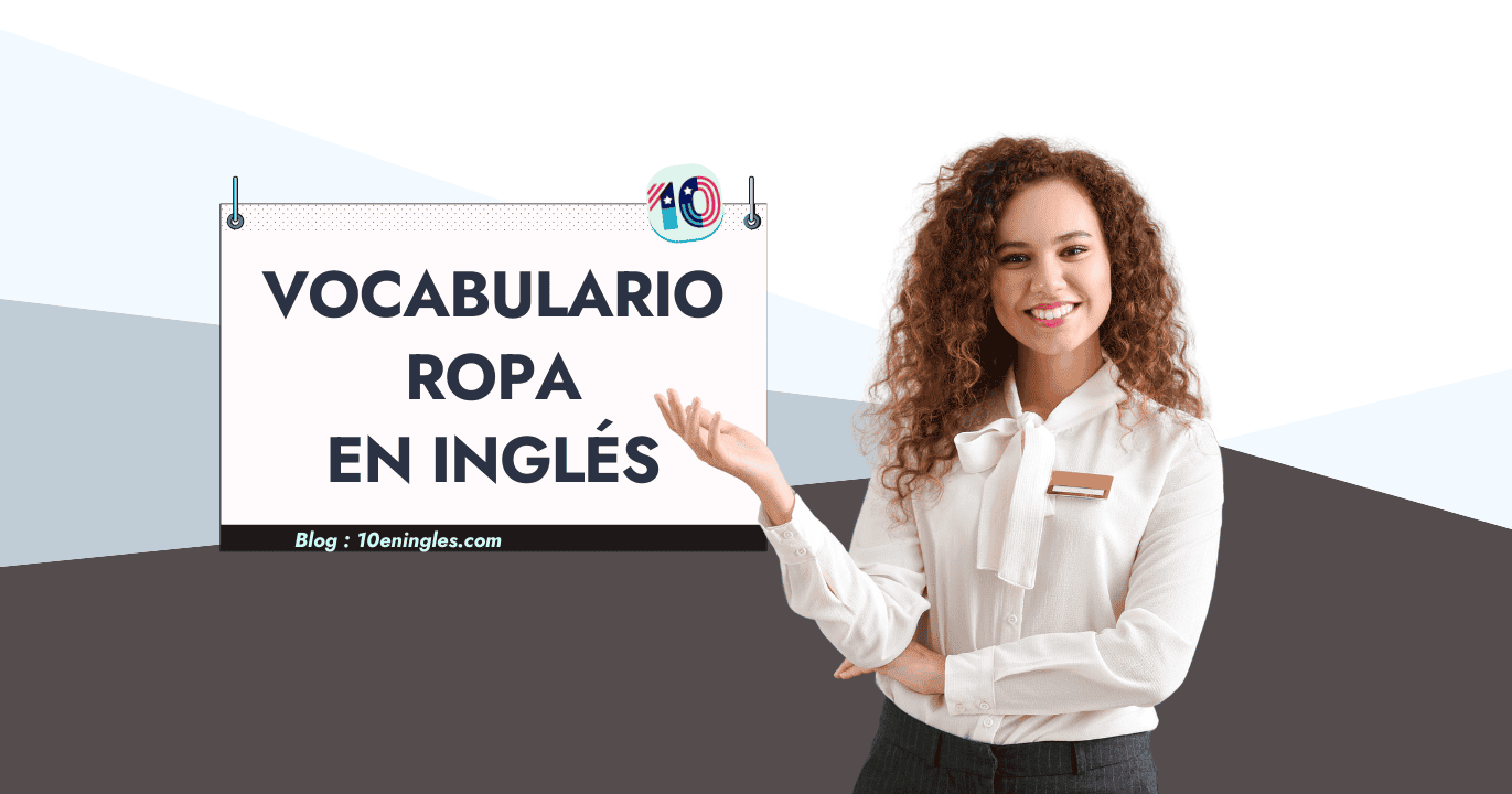 Vocabulario Ropa Inglés: Prendas, Estilos y Tejidos » 10EnIngles