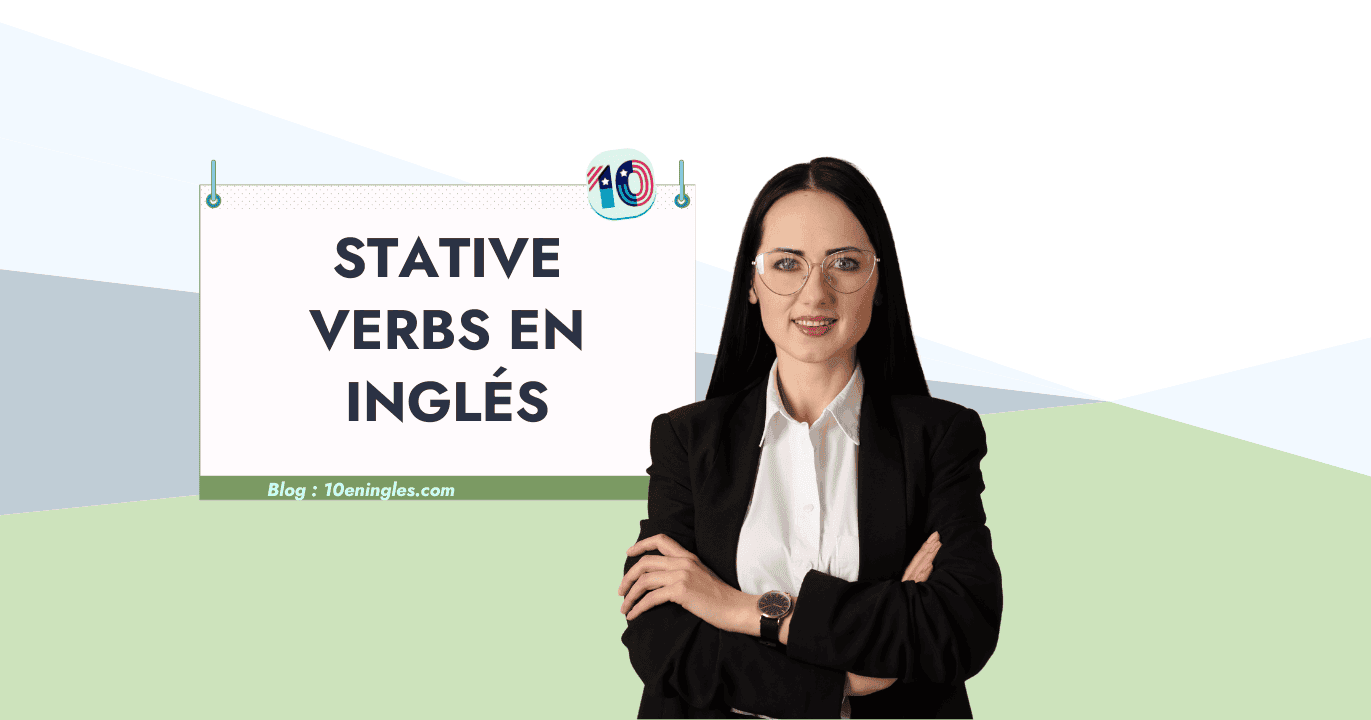 Stative Verbs en Inglés: Guía Completa con Ejercicios