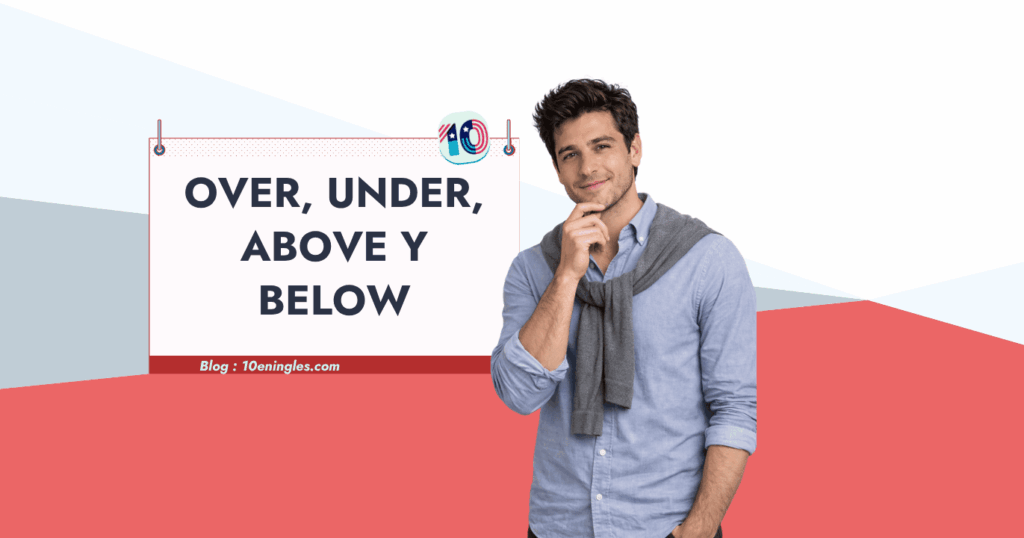 La Diferencia entre above y over (y under/below): El Truco