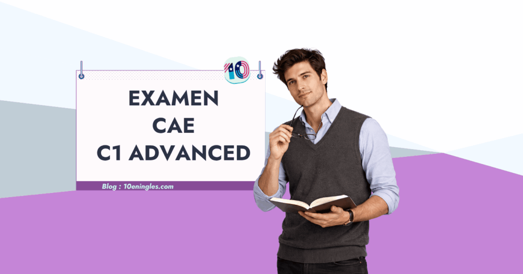 Examen CAE de Inglés: Qué es, Niveles y Cómo aprobarlo